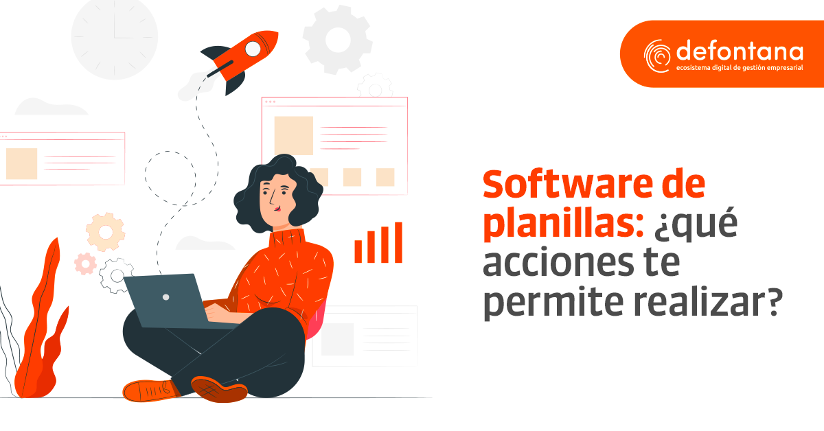 Software de planillas: ¿qué acciones te permite realizar? Software de planillas: ¿qué acciones te permite realizar?